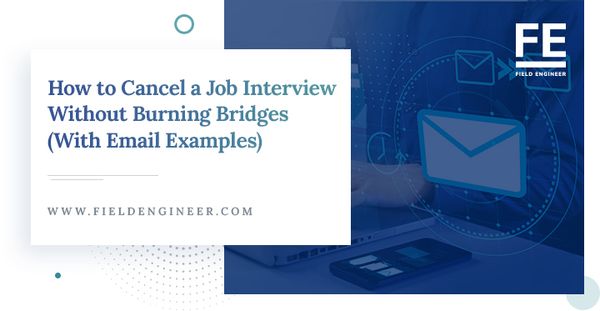How to Cancel a Job Interview Without Burning Bridges (With Email Examples)